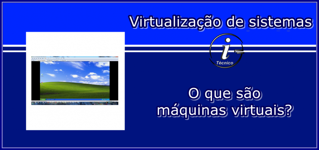 O que é uma máquina virtual e para que serve?