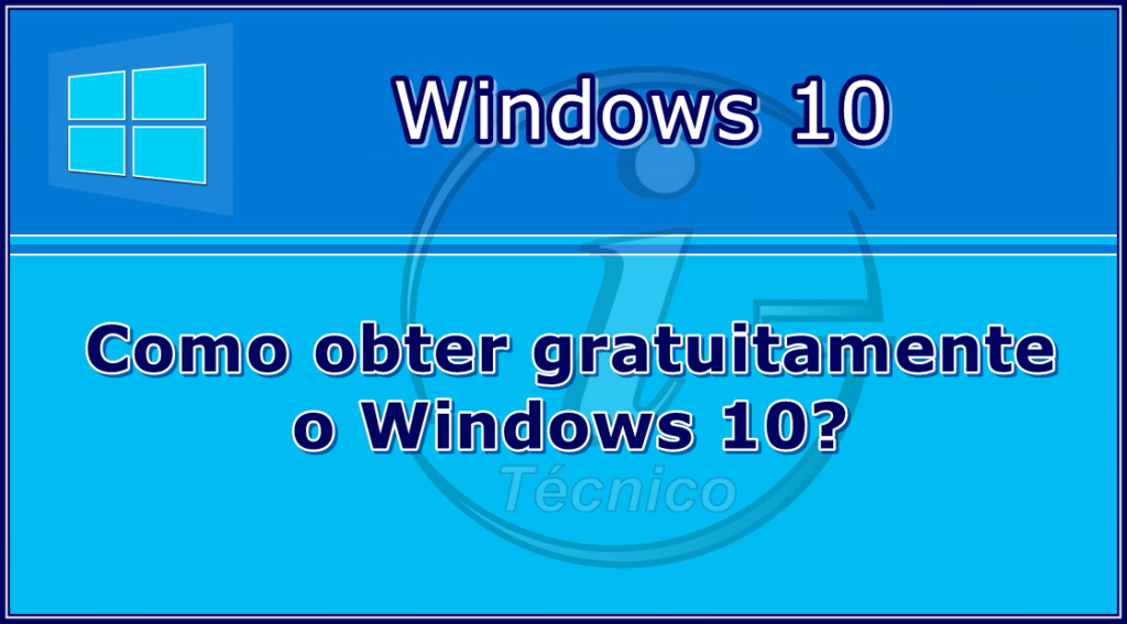 Windows 10: Como obter gratuitamente?