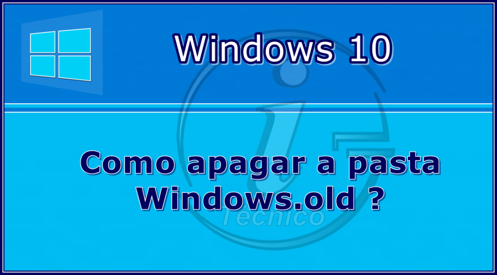 Windows 10: Como apagar a pasta Windows.old? i-Técnico