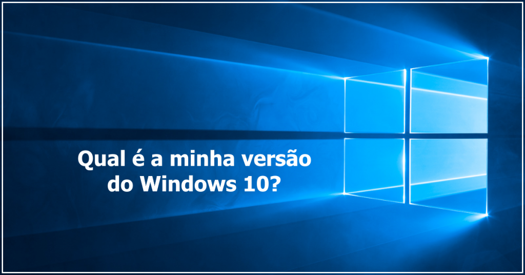 Windows 10: Qual é a minha versão? Saiba como ver. | i-Técnico